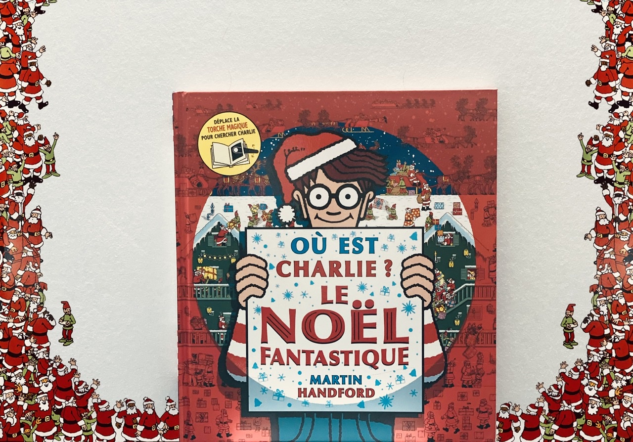 Où est Charlie ? Le Noël fantastique, Martin Handford - Stellma